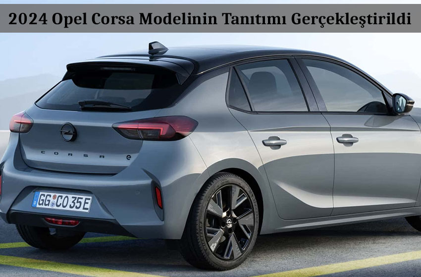 Sektörel | 2024 Opel Corsa Modelinin Tanıtımı Gerçekleştirildi ...